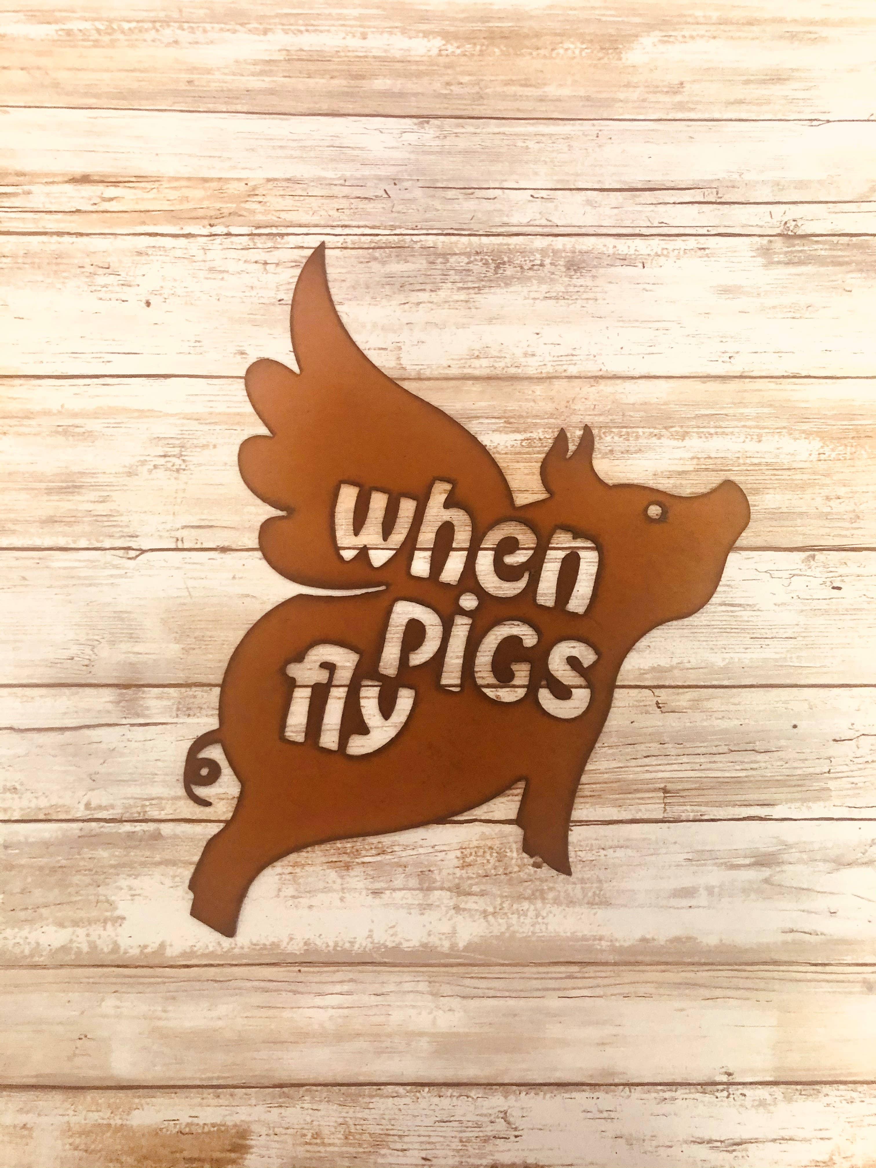 Rustic metal image When Pigs Fly Image Pig Sign – Universal Ironworks USA