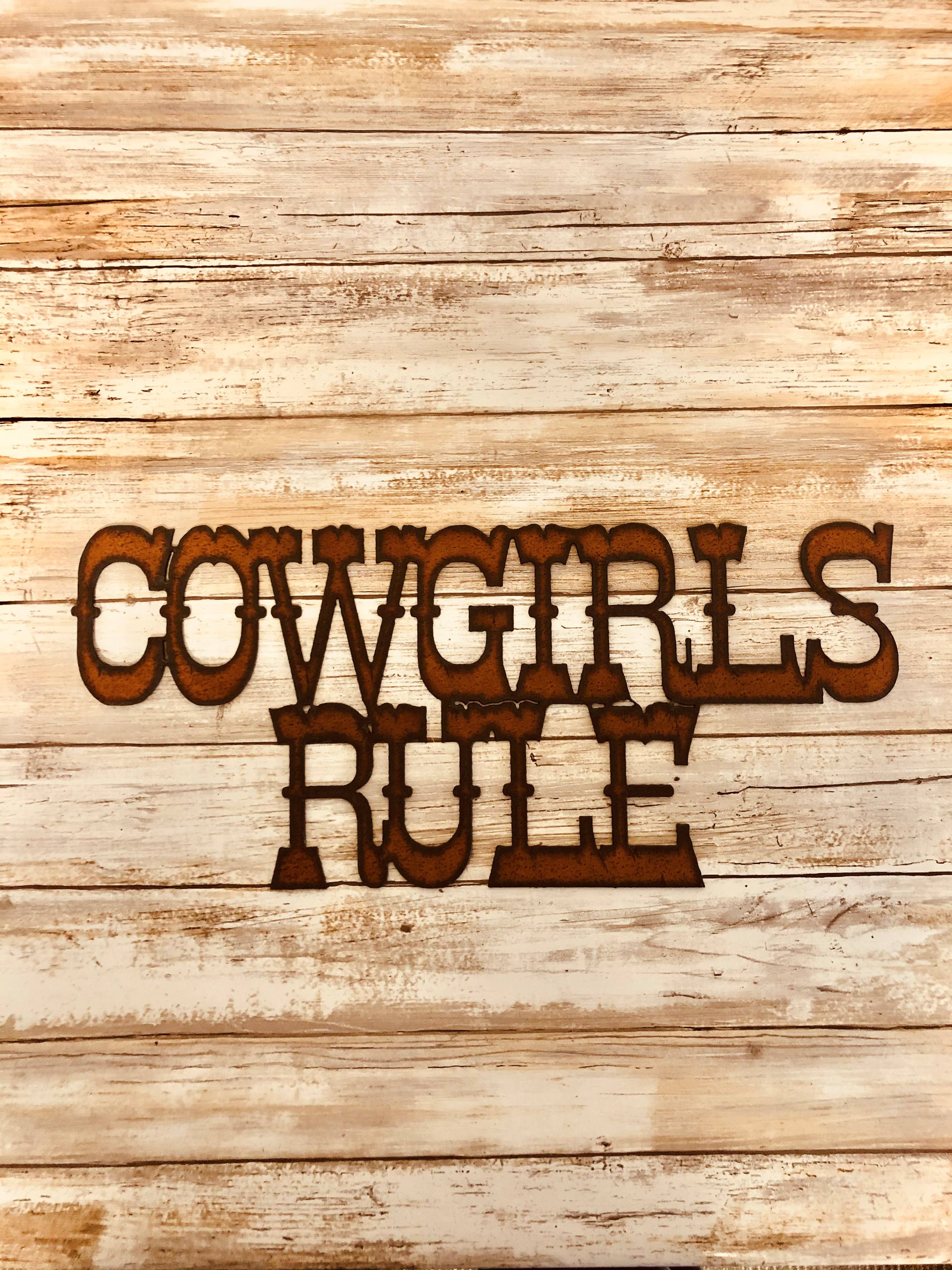 Cowgirls Rule Western Rodeo Sign – Universal Ironworks USA