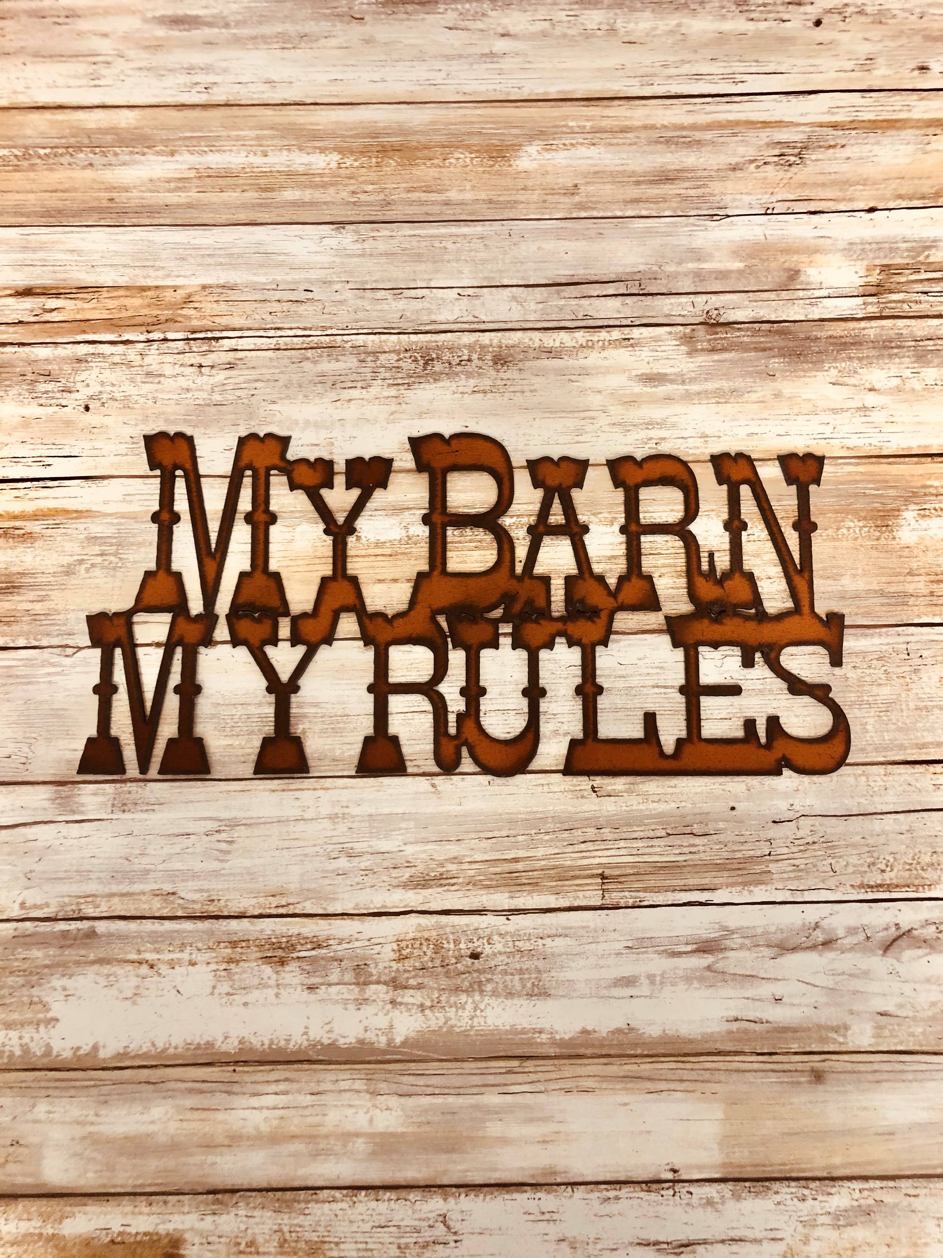 My Barn My Rules Western Rodeo Sign – Universal Ironworks USA