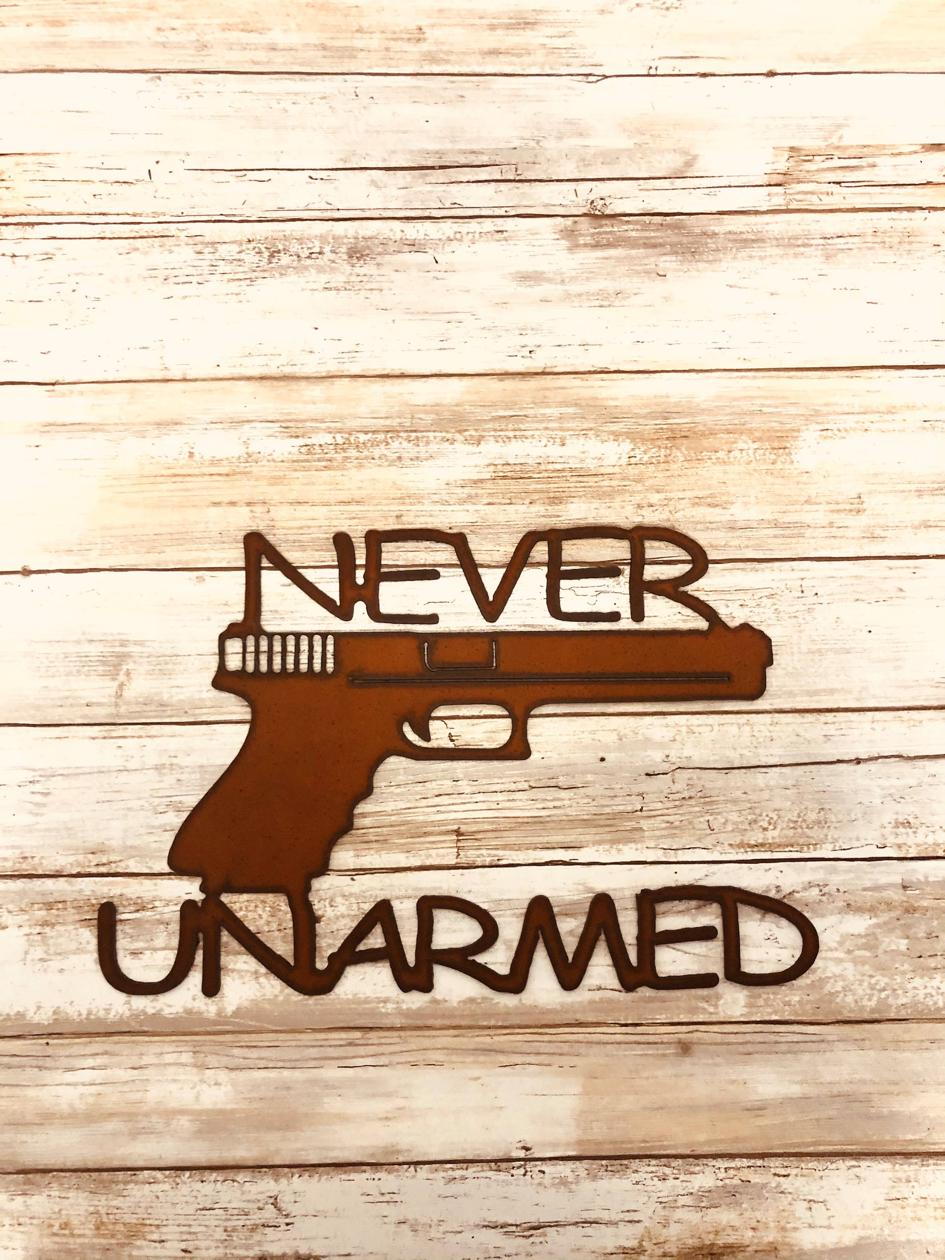 Never Unarmed Gun Sign – Universal Ironworks USA