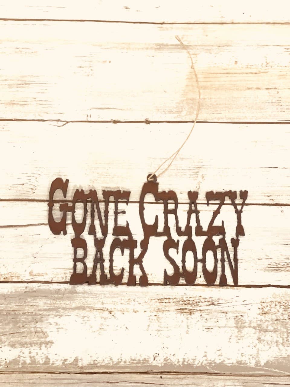 Gone Crazy Back Soon Ornament – Universal Ironworks USA