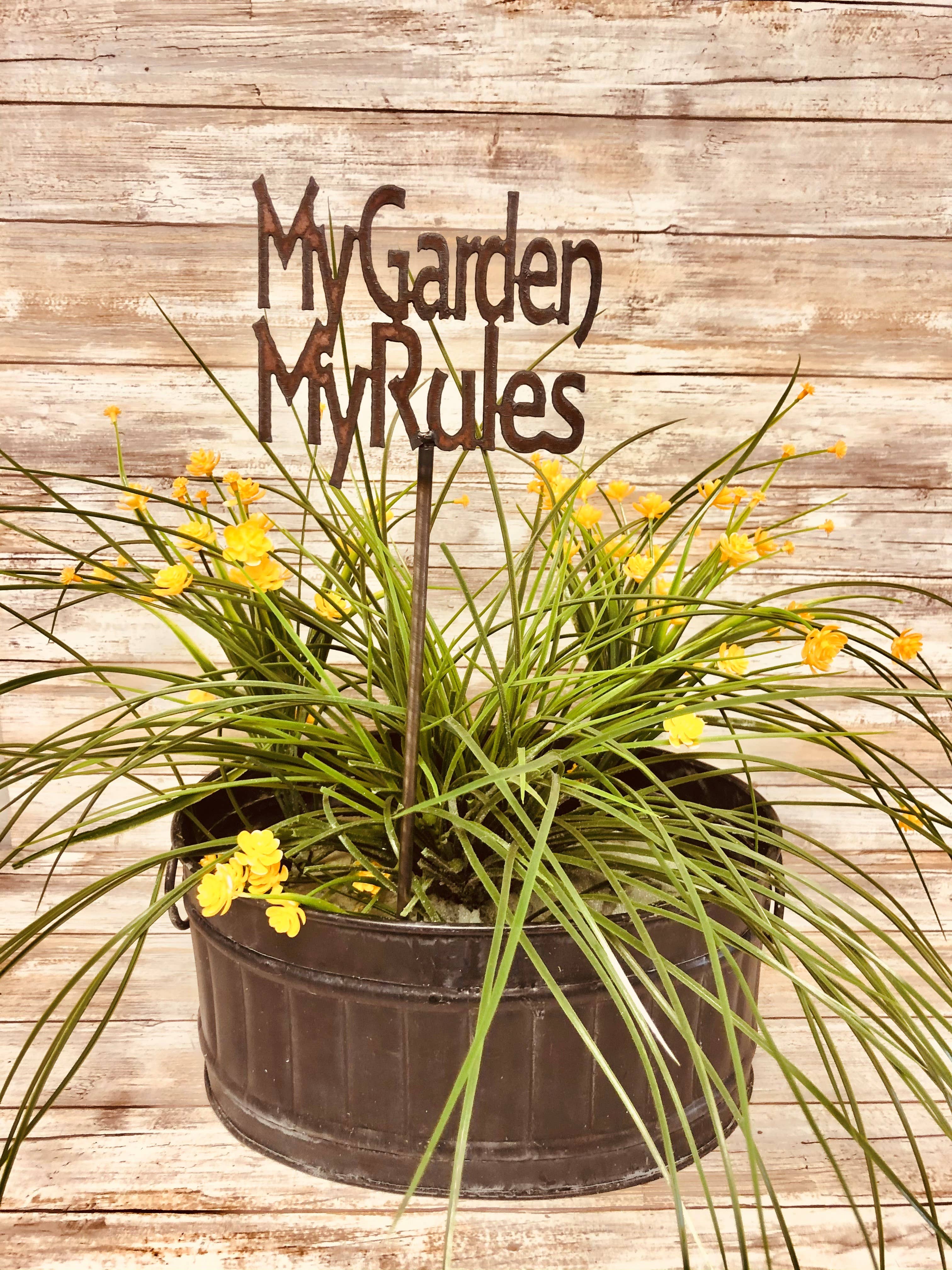 My Garden My Rules Plant Stake – Universal Ironworks USA